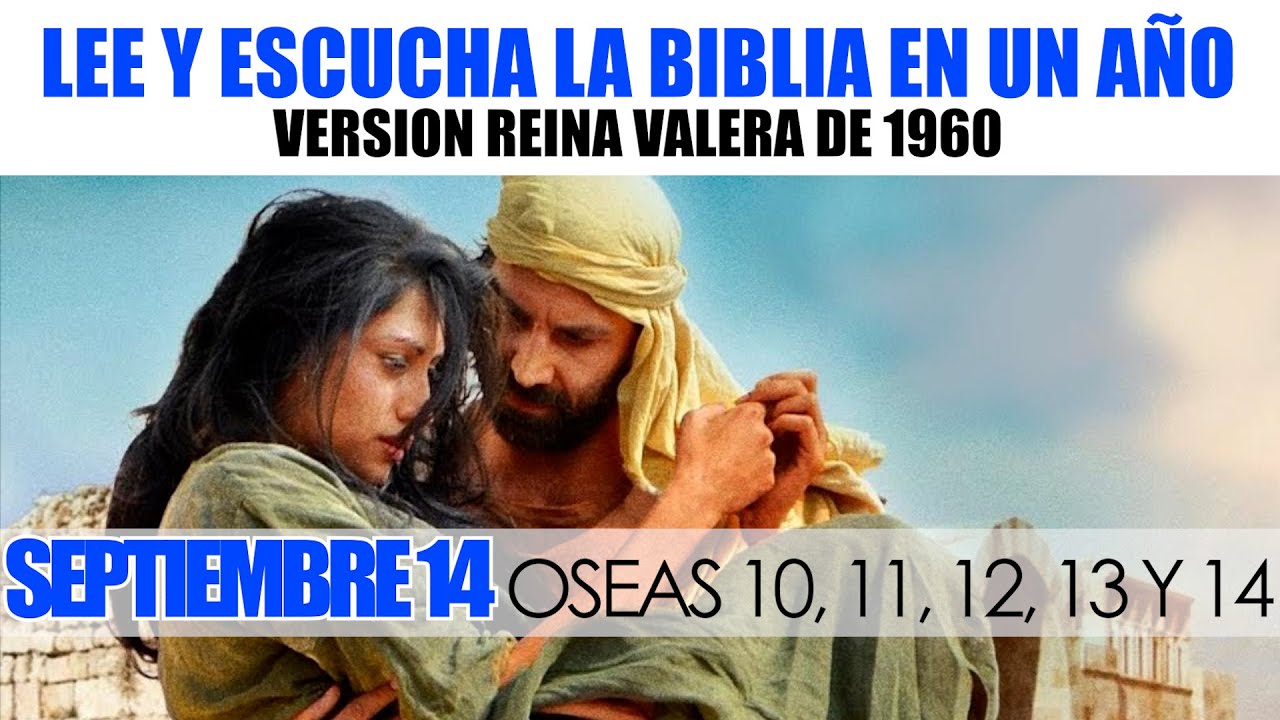 SEPTIEMBRE 14 / OSEAS 10, 11, 12, 13 Y 14 / LEE LA BIBLIA EN UN AÑO ...