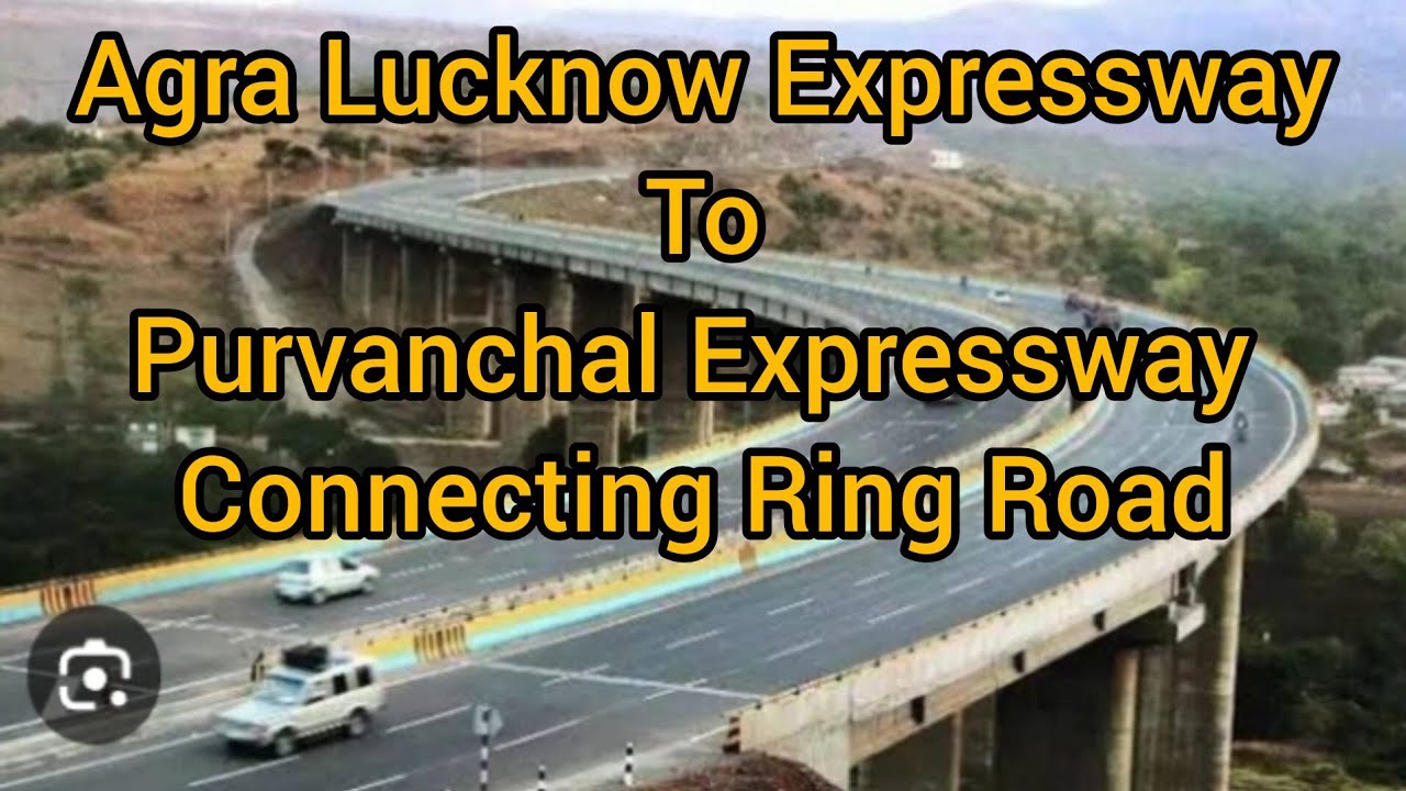Connecting ring road | Agra Lucknow Expressway to Purvanchal Express ...