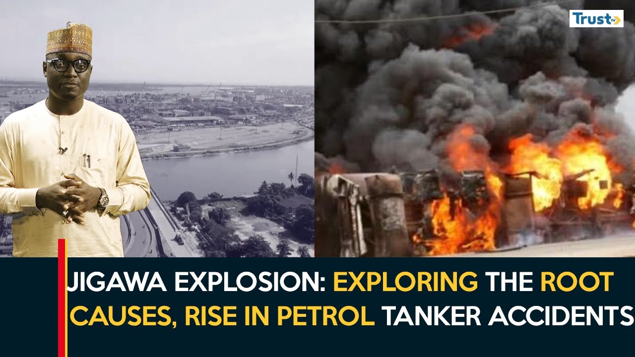 Jigawa Explosion: Exploring The Root Causes, Rise In Petrol Tanker ...