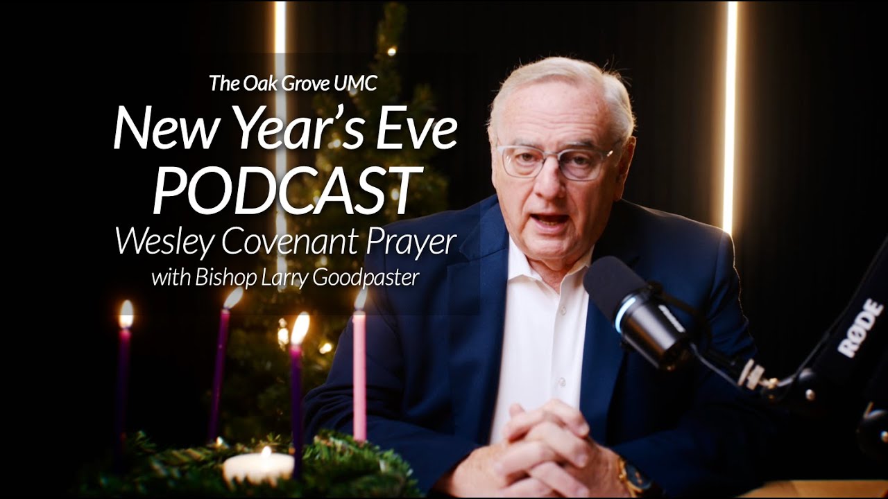 2025 New Year's Eve Podcast with Bishop Goodpaster - the Wesley ...