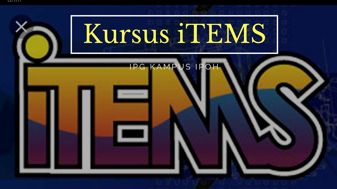 Kursus ITEMS Ipg, Ipoh, Perak - YouTube