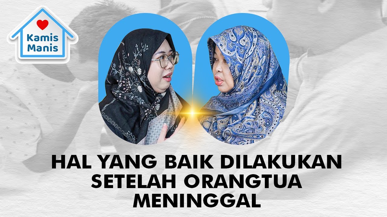 Hal-hal yang Baik Dilakukan Setelah Orangtua Meninggal Dunia | Rumah ...