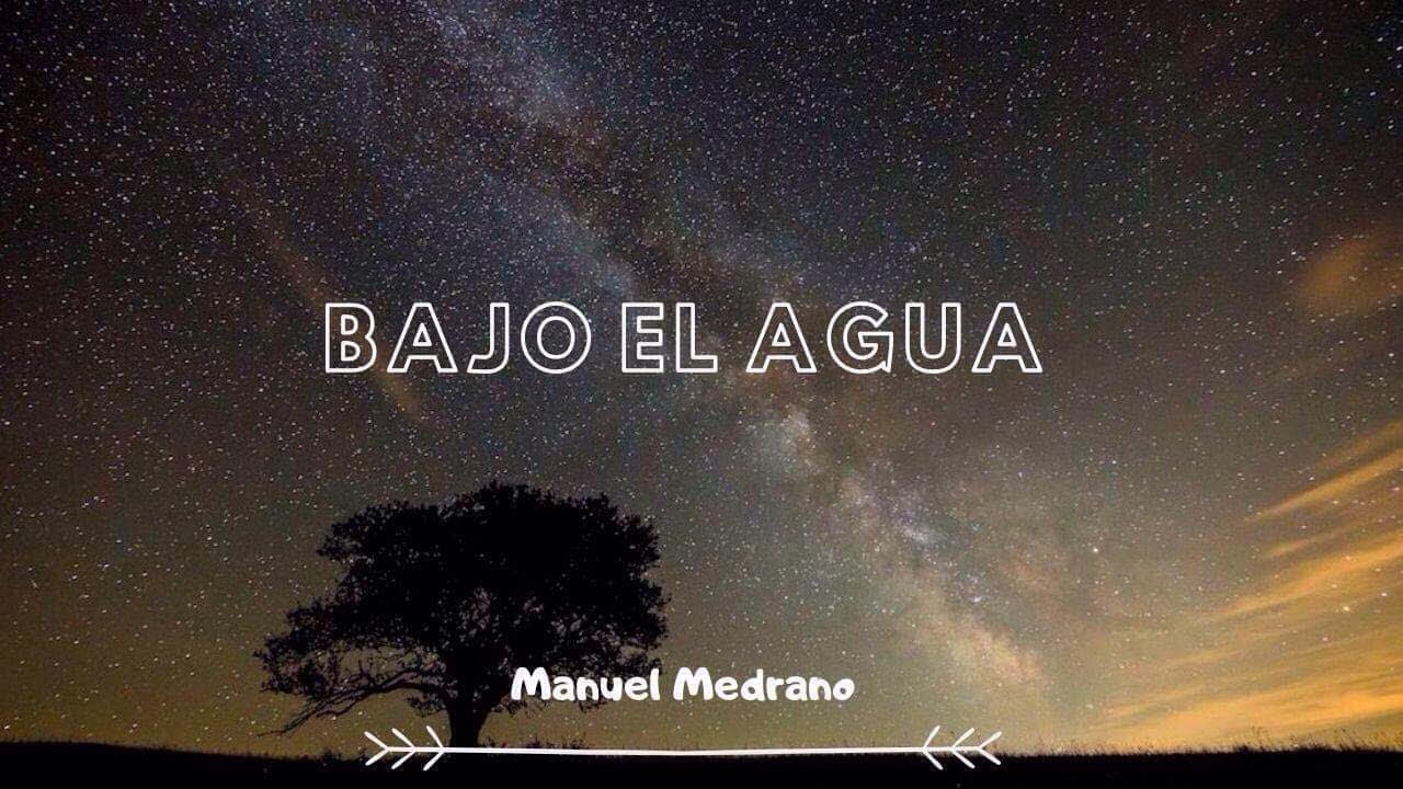 Bajo el agua~Manuel Medrano - YouTube