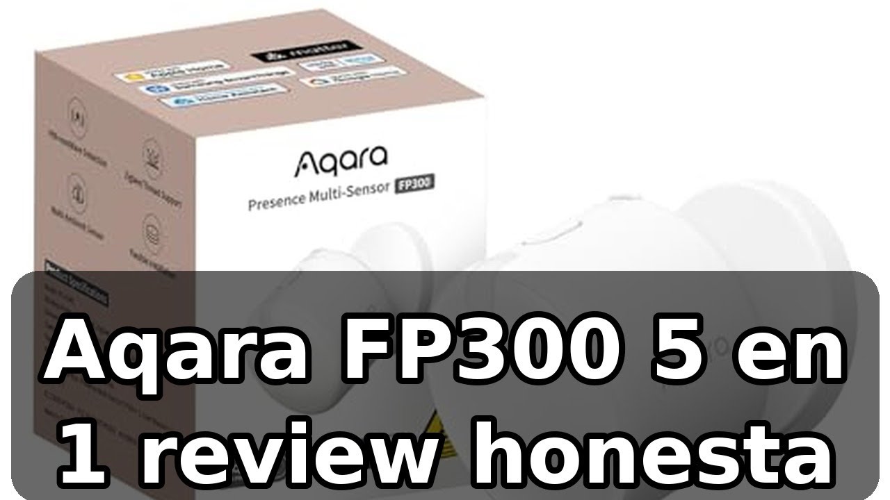 Review completa del Aqara FP300 5 en 1: detección inteligente y ...