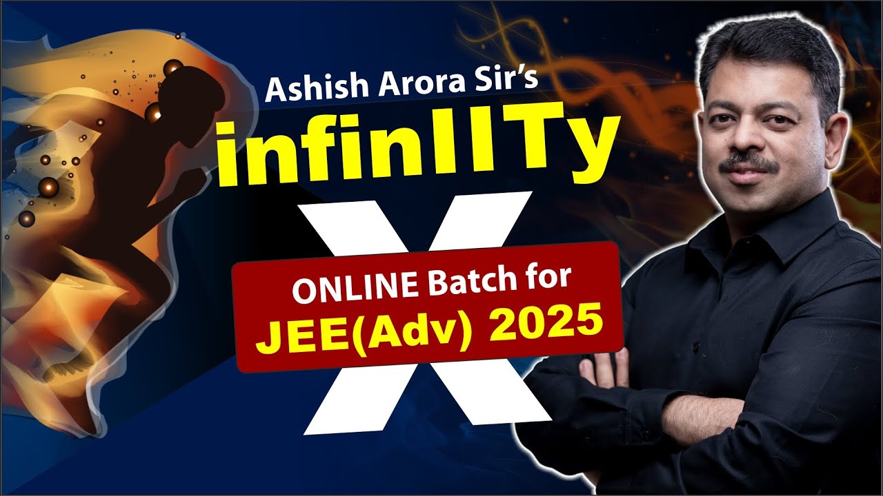 infinIITy for JEE Advanced 2025 | Online Course by Ashish Arora Sir ...