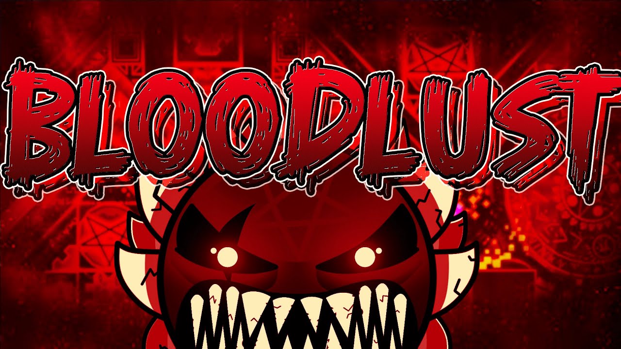 (Goal Achieved) Bloodlust 100% by Knobbelboy (Extreme Demon) | Geometry ...