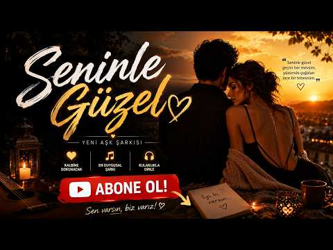 ❤️ Seninle Güzel | Kalbine Dokunacak Yeni Aşk Şarkısı (Official Video)