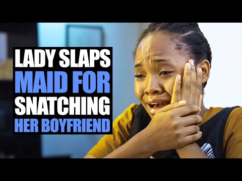 Lady Slaps Maid For Snatching Her Boyfriend | Moci Studios