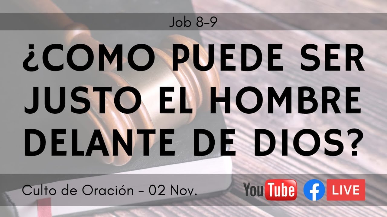 ¿Cómo puede ser justo el hombre delante de Dios?Job 8-9 - YouTube