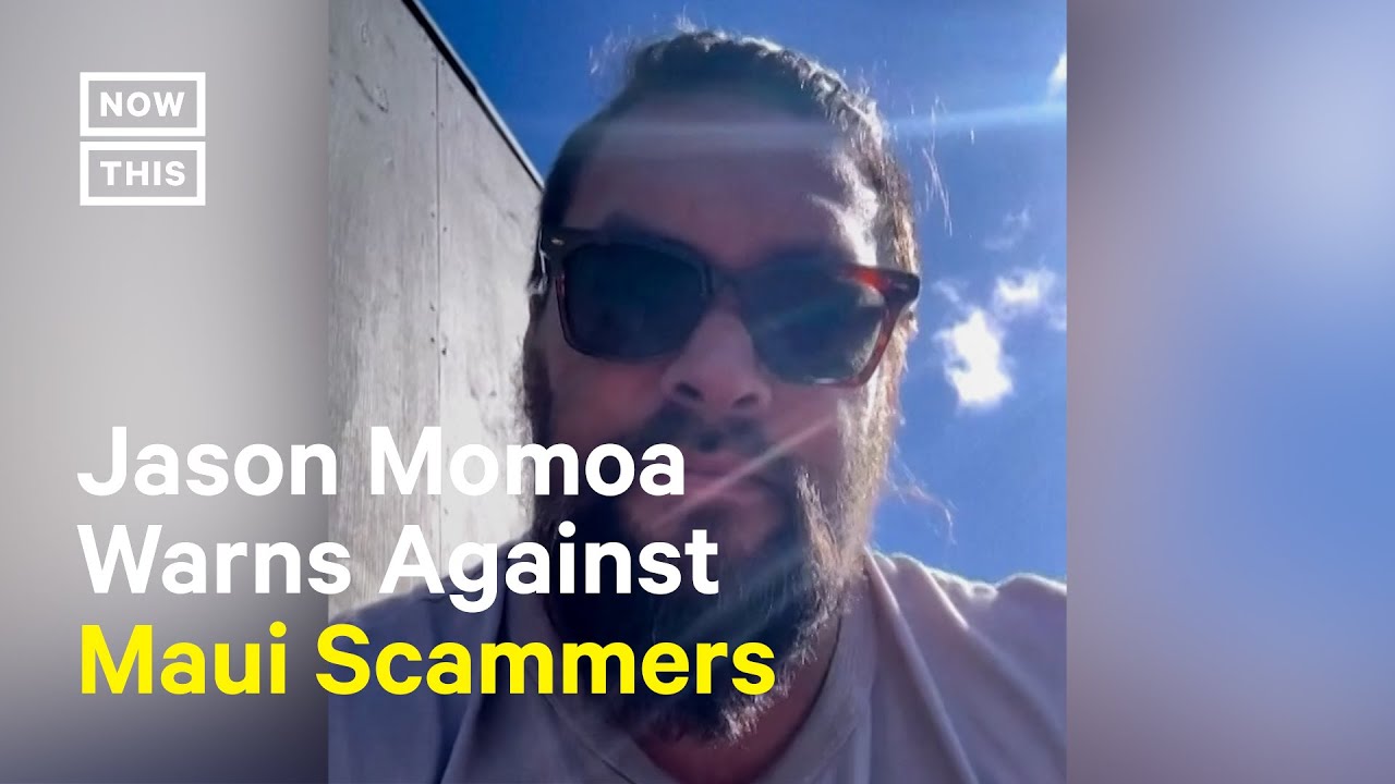 Jason Momoa Warns Against Scammers Asking for Maui Donations - YouTube