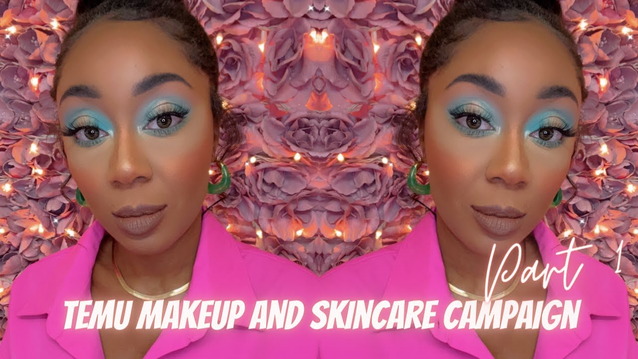 Temu Makeup and Skincare Campaign (Part 1) | Tay Rosé - YouTube