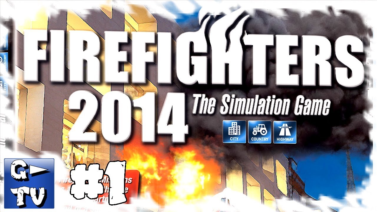 Firefighters 2014 The Simulation Game Exclusive First Look Gameplay ...