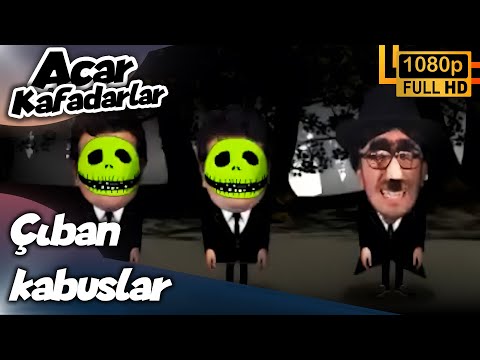Çıban Kabuslar - Acar Kafadarlar (HD Versiyon)