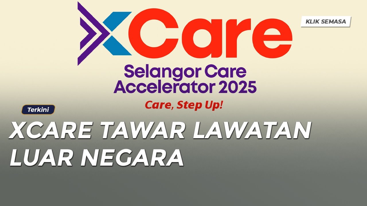 Selangor Care Accelerator (XCare) rangsang perniagaan industri ...