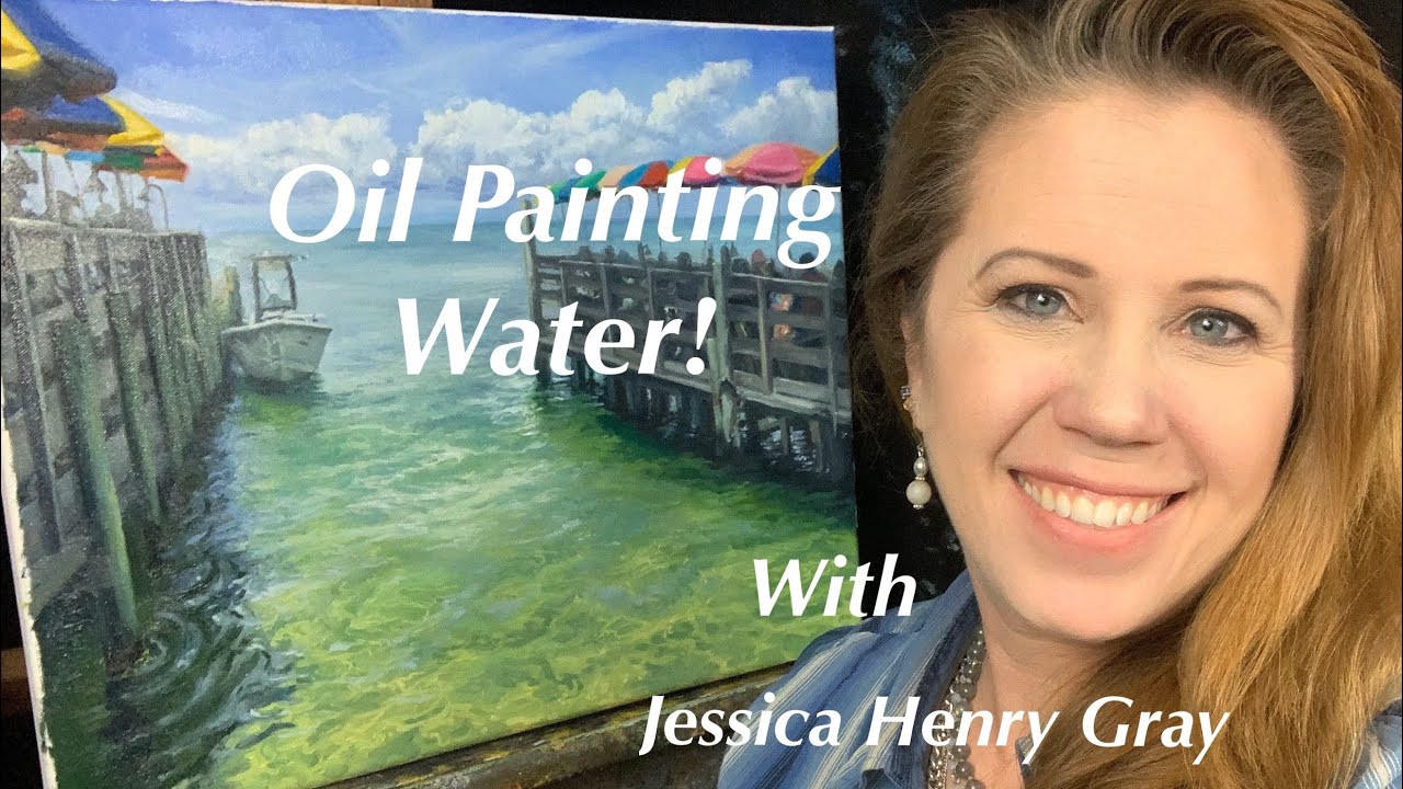 Oil Painting Water! with Jessica Henry Gray - YouTube