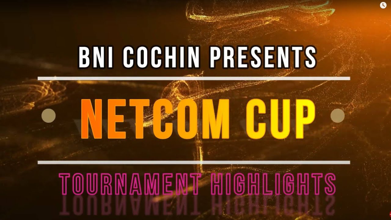 BNI COCHIN PRESENTS NETCOM CUP || TOURNAMENT HIGHLIGHTS - YouTube