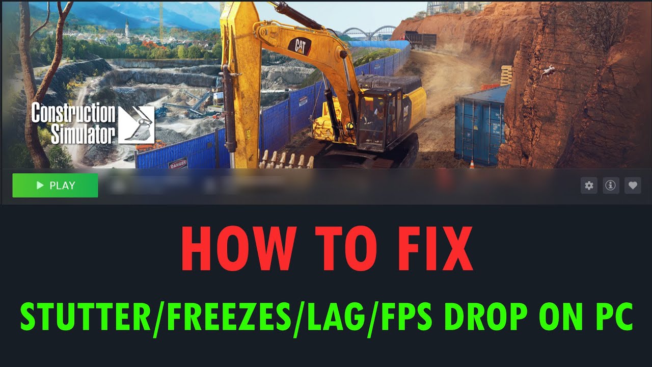 Fix Construction Simulator Stuttering, Freezing, Lagging or FPS Drop On PC - YouTube