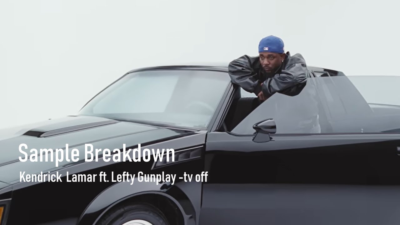 Sample Breakdown: Kendrick Lamar feat. Lefty Gunplay - tv off - YouTube