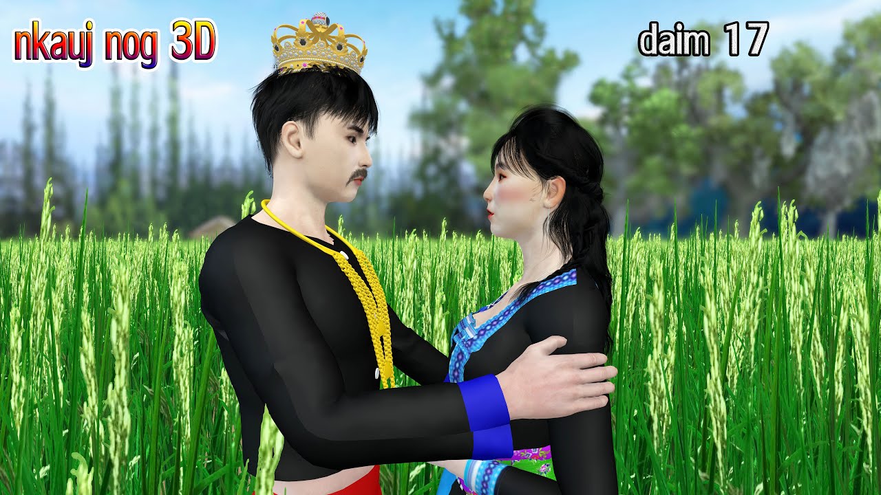 nkauj nog hmong animation 3d daim part 17 - YouTube