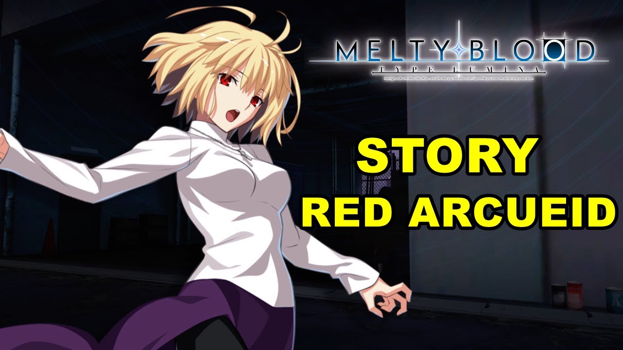 MELTY BLOOD TYPE LUMINA - FULL GAMEPLAY RED ARCUEID STORY MODE ...