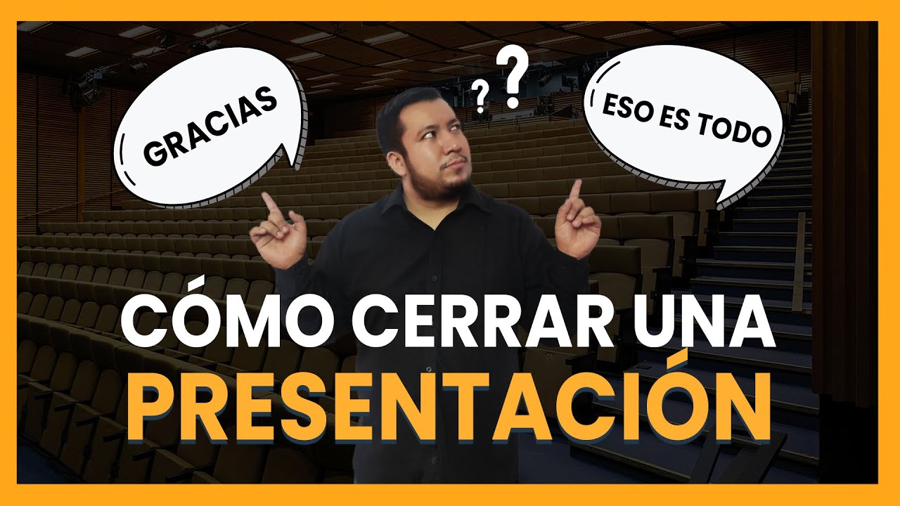 Cómo TERMINAR UNA PRESENTACIÓN - Los mejores cierres para un discurso ...
