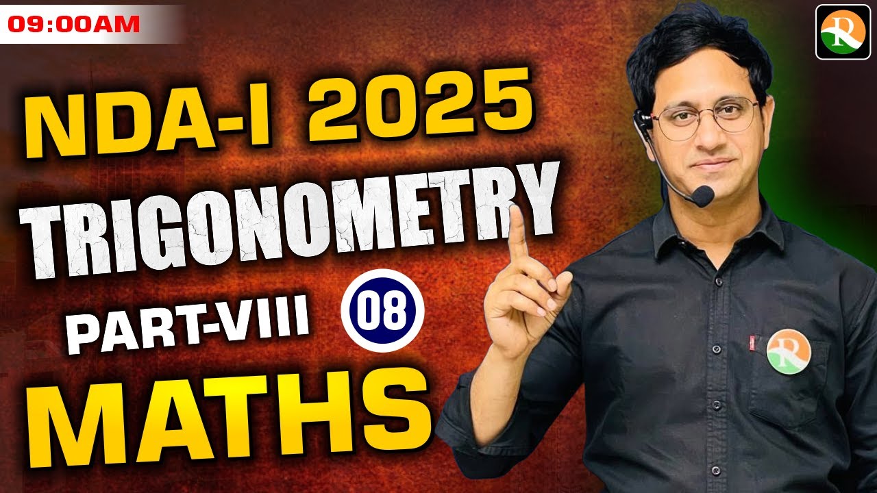 Trigonometry -8 | Maths for NDA, CDS 2025 | NDA Maths 2025 | Maths ...