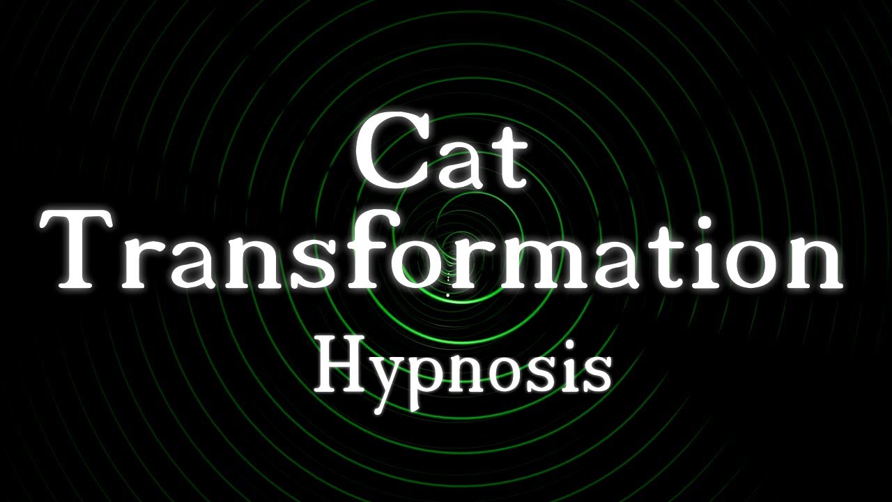 Hypnosis - Cat Transformation - YouTube