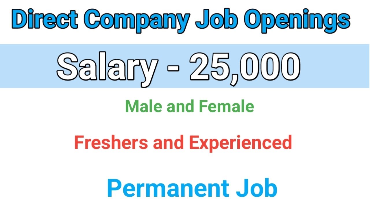 Direct Company Job Openings Salary 25,000 Male and Female Candidates ...