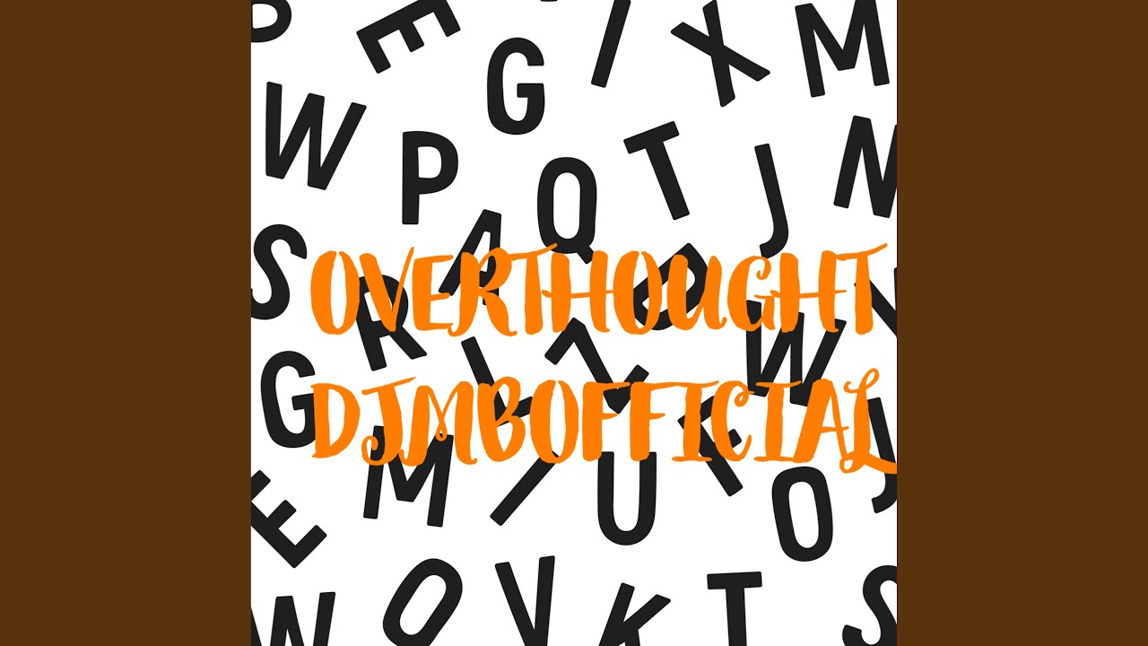 Overthought - YouTube