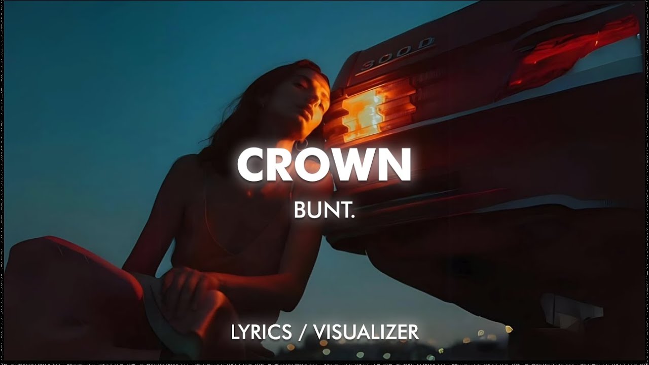 BUNT. - Crown (Lyrics / Visualizer) - YouTube
