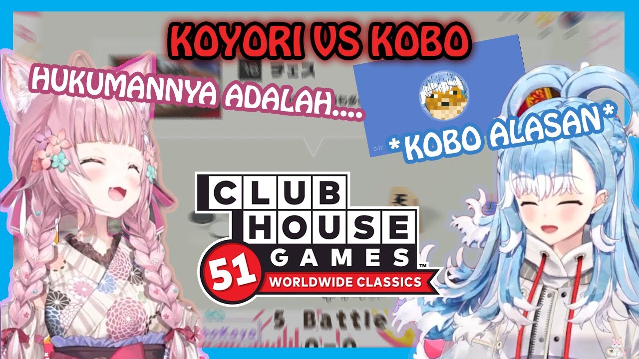 【Clubhouse Games: 51】 Kobo vs Koyori ALL MOMENT 【𝙎𝙐𝘽 𝙄𝙉𝘿𝙊】 𝙆𝙤𝙗𝙤 𝙖𝙡𝙖𝙨𝙖𝙣 ...
