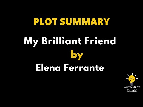 Plot Summary Of My Brilliant Friend By Elena Ferrante. - My Brilliant Friend By Elena Ferrante