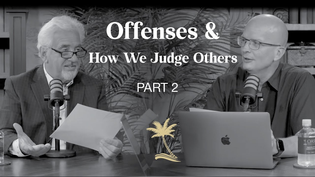 Pastors' Podcast 102: Offenses and How We Judge Others - Part 2 - YouTube