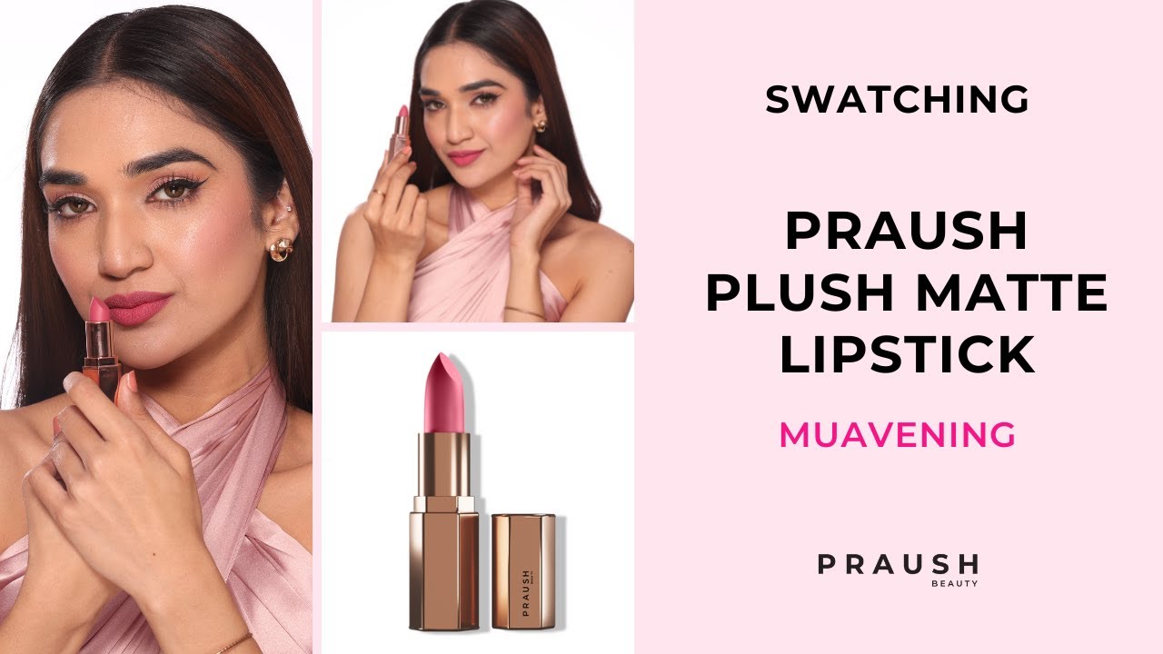 PRAUSH (Formerly PLUME) Plush Matte Lipstick- Muavening - YouTube