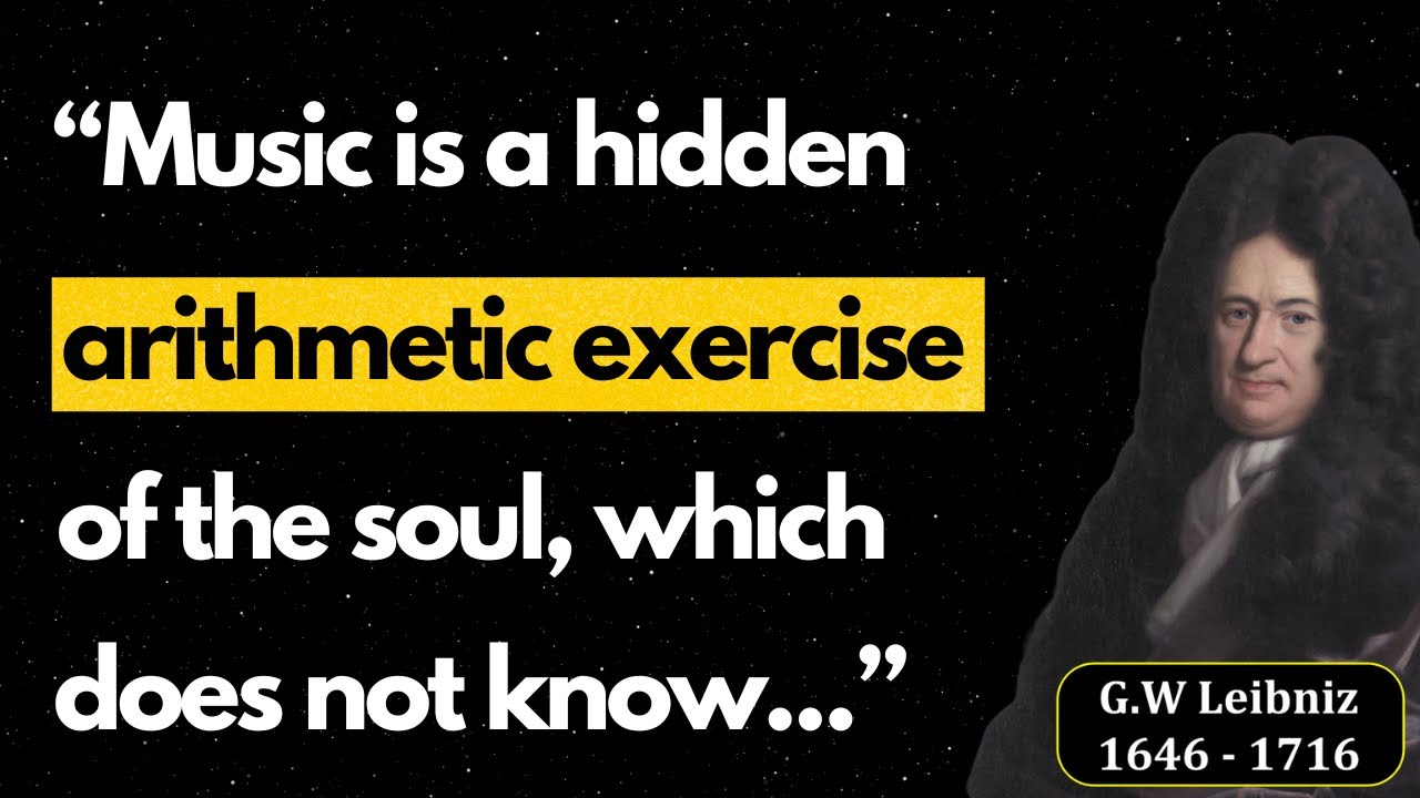G.W Leibniz - Quotes from a true polymath. - YouTube