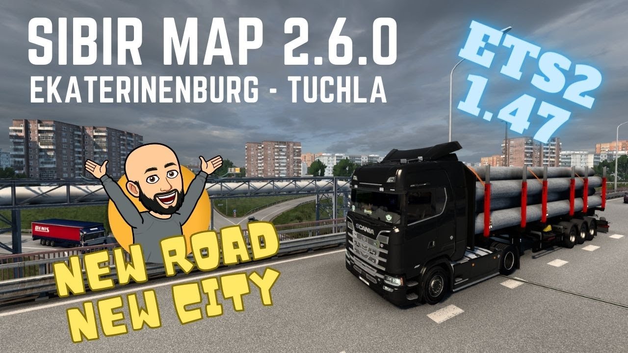 Sibir Map 2.6.0 * ETS2 1.47 - New Road * New City * Ekaterinenburg ...