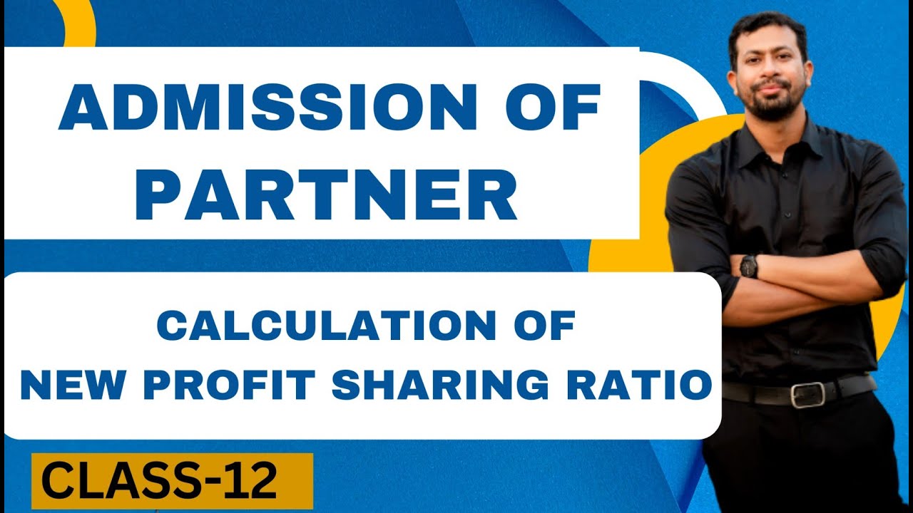 NEW PROFIT SHARING RATIO | ADMISSION OF PARTNER | PARTNERSHIP FIRM ...