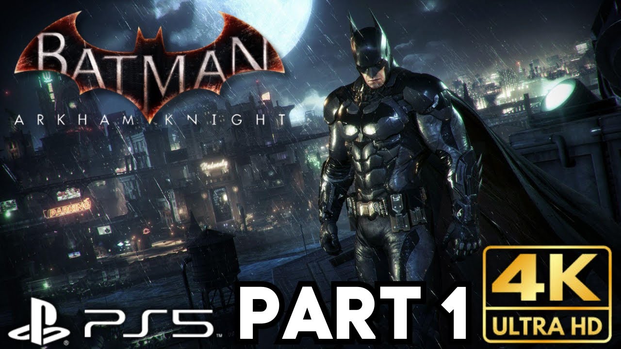 Batman Arkham Knight Gameplay Walkthrough Part 1 | PS5 PS4 | 4K HDR (No ...