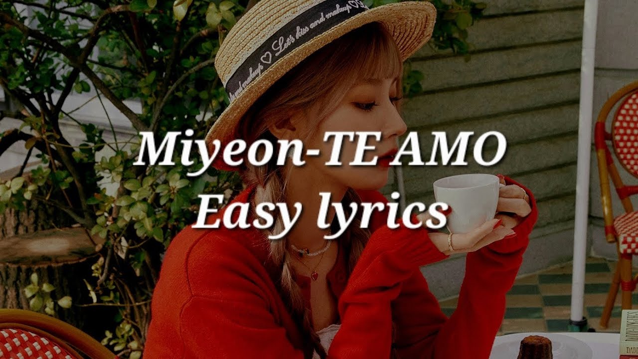 Miyeon-TE AMO Easy lyrics - YouTube