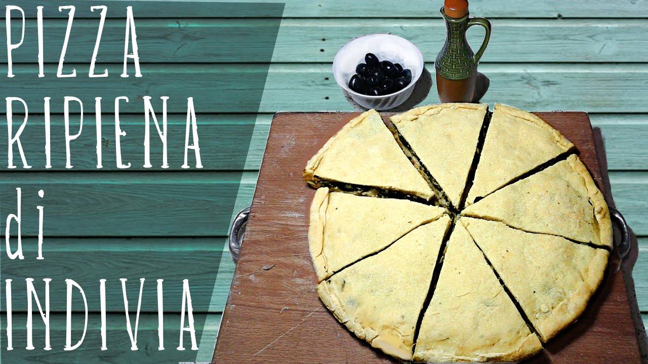 PIZZA RIPIENA DI INDIVIA RICCIA | CALZONE RUSTICO - YouTube