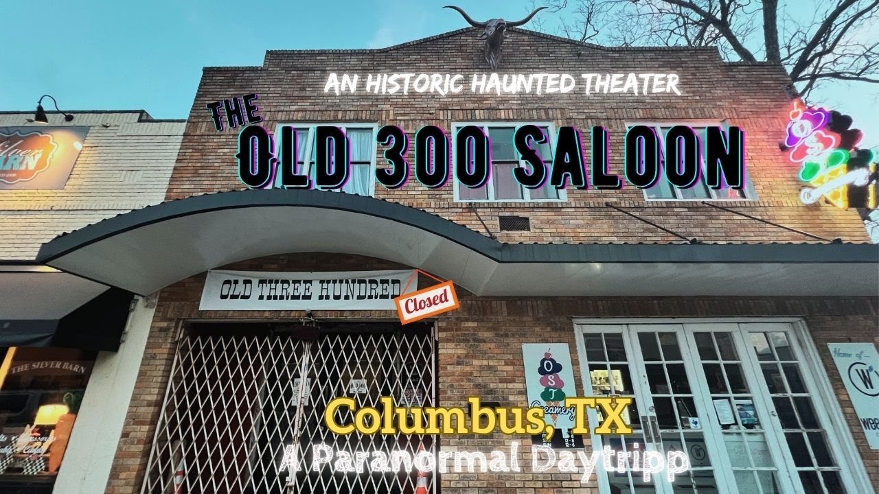 An Historic Haunted Theater | The (former) Old 300 Saloon | Columbus ...