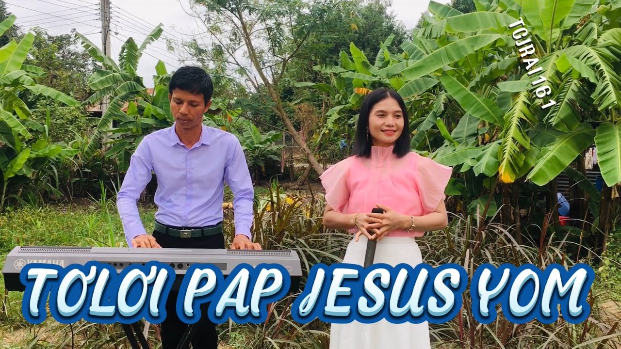 TƠLƠI PAP JESUS YOM / THÁNH CA JRAI 161 (TC JRAI 161 ) - YouTube