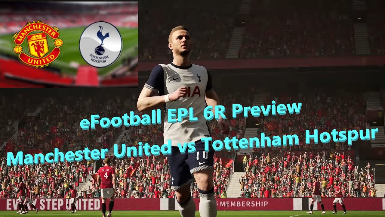 eFootball 2025 KIT PATCH Manchester Utd v Tottenham Hotspur EPL 6R Preview Legend difficulty ...