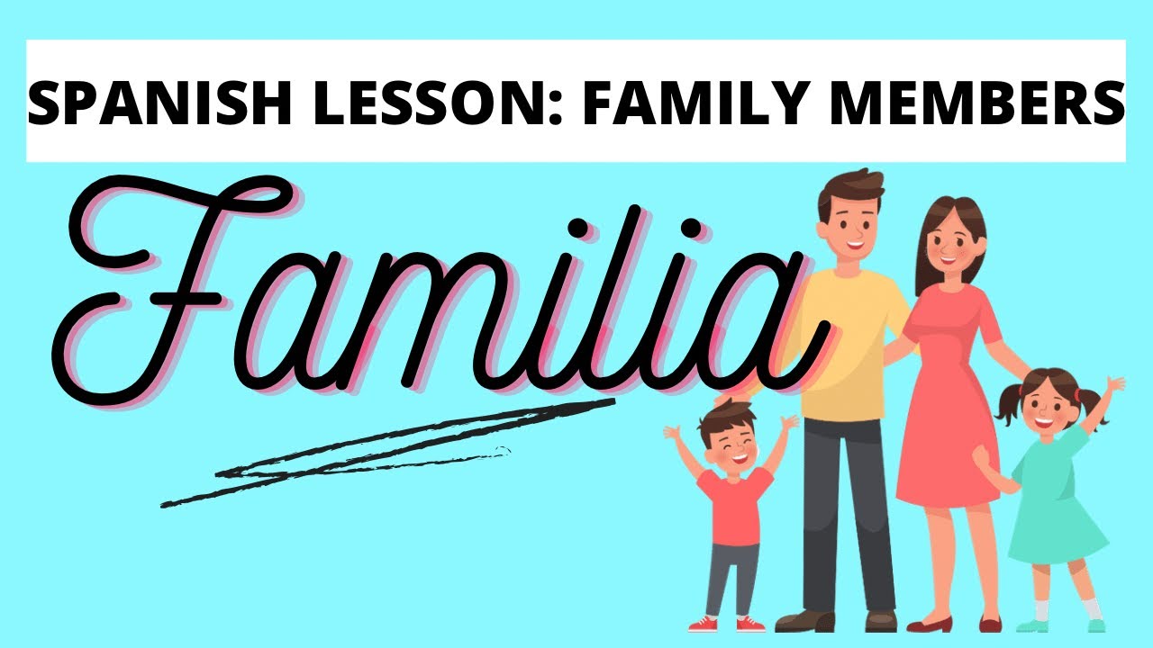 SPANISH LESSON: FAMILY (La familia) - YouTube