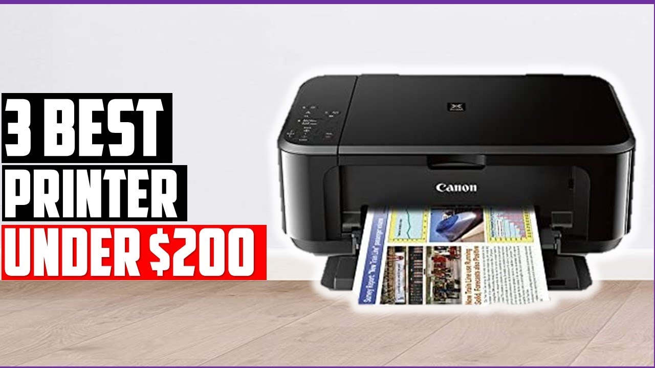 Best Printer Under $200-Top 3 Printer Reviews - YouTube