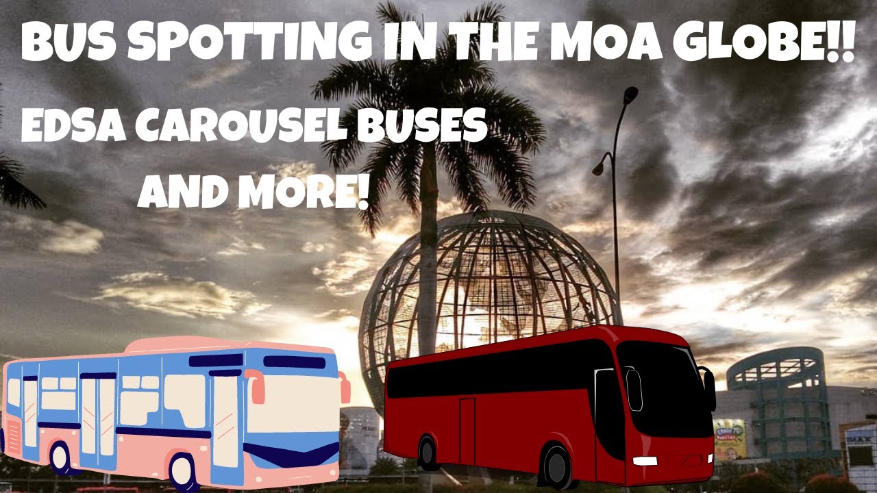 BUS SPOTTING IN MOA GLOBE ROTUNDA! - YouTube