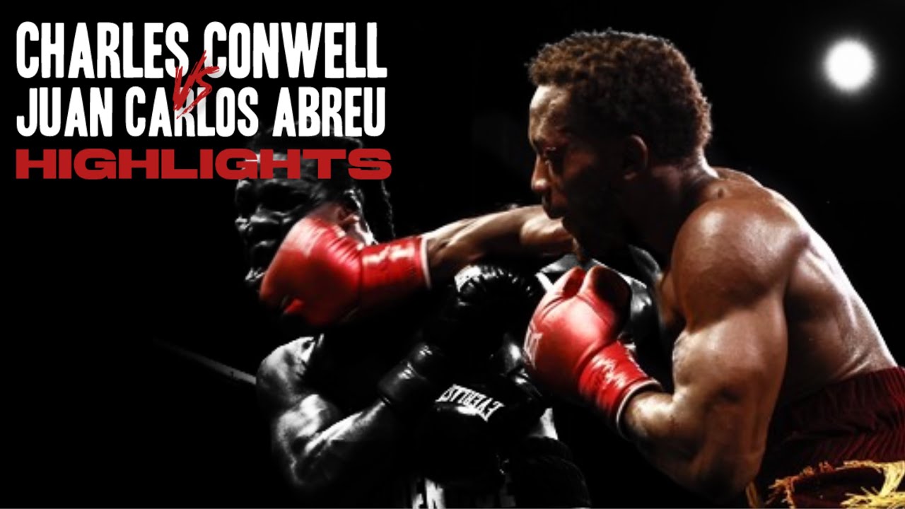 Charles Conwell vs Juan Carlos Abreu | HIGHLIGHTS - YouTube