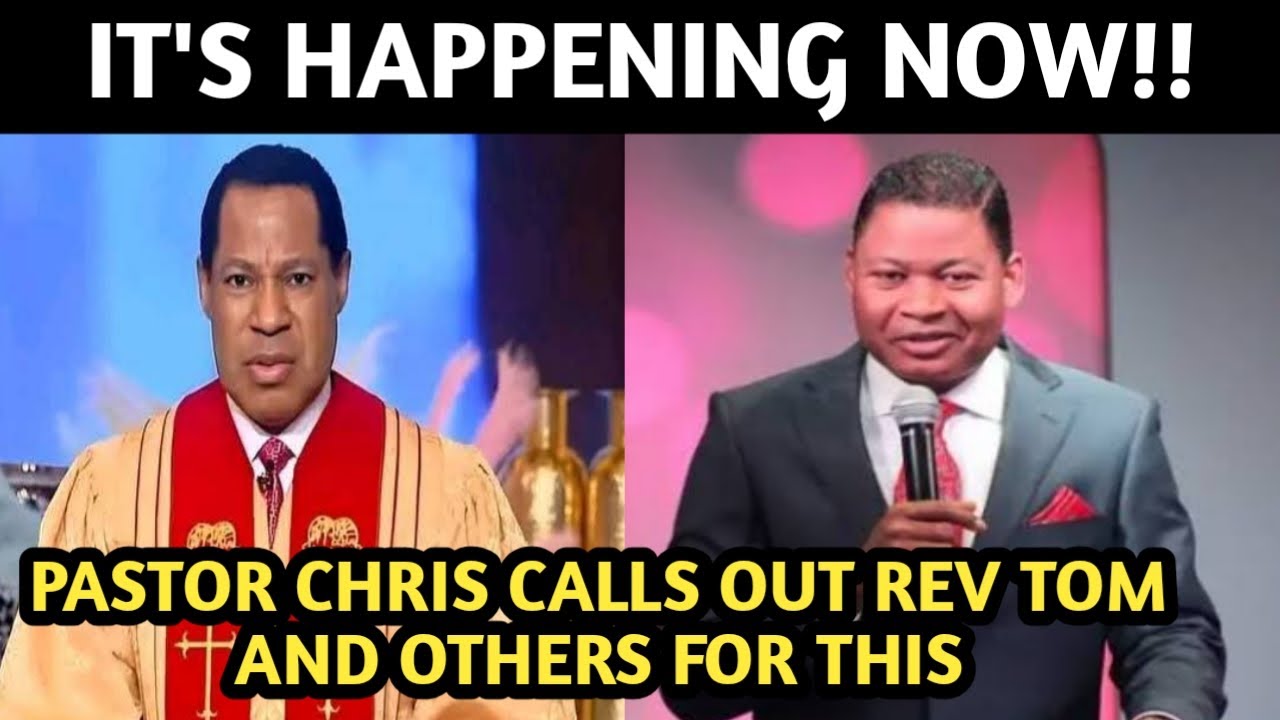 It's Happening Now_Pastor Chris Calls Out Rev Tom And Others For This ...