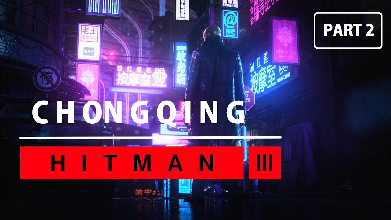 HITMAN 3 Chongqing China | Facility Tour Full Gameplay Part 2 - YouTube