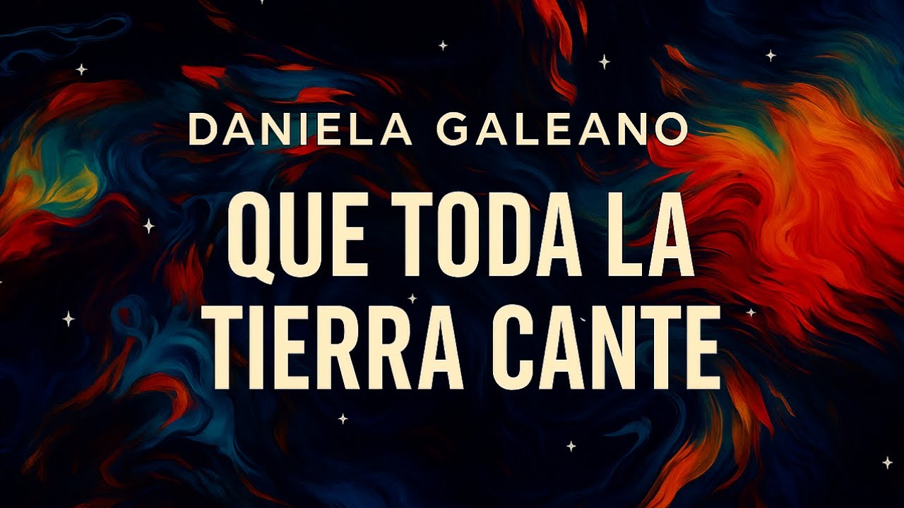 Daniela Galeano Que Toda la Tierra Cante (Video Lyric Oficial) - YouTube